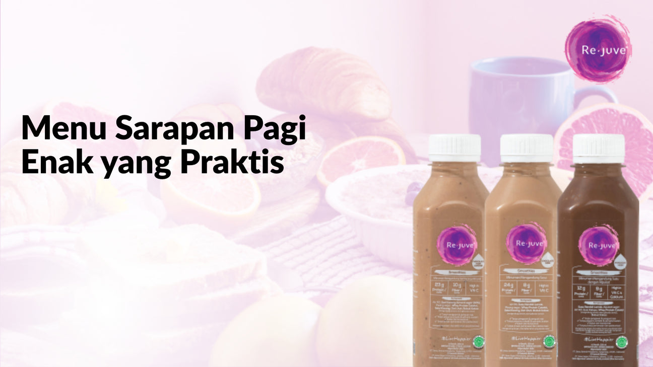3 Pilihan Menu Sarapan Pagi yang Harus Kamu Coba! – Re.juve True Cold ...